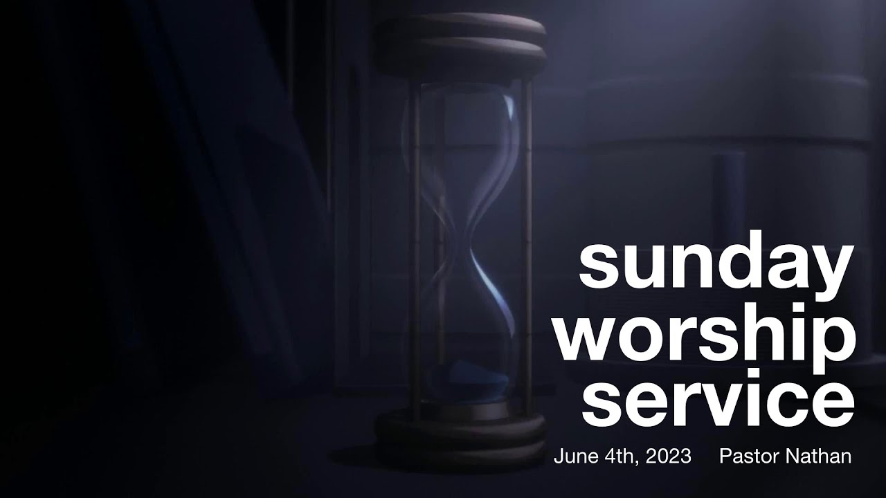 SUNDAY WORSHIP SERVICE - Pastor Nathan, June 4th - YouTube