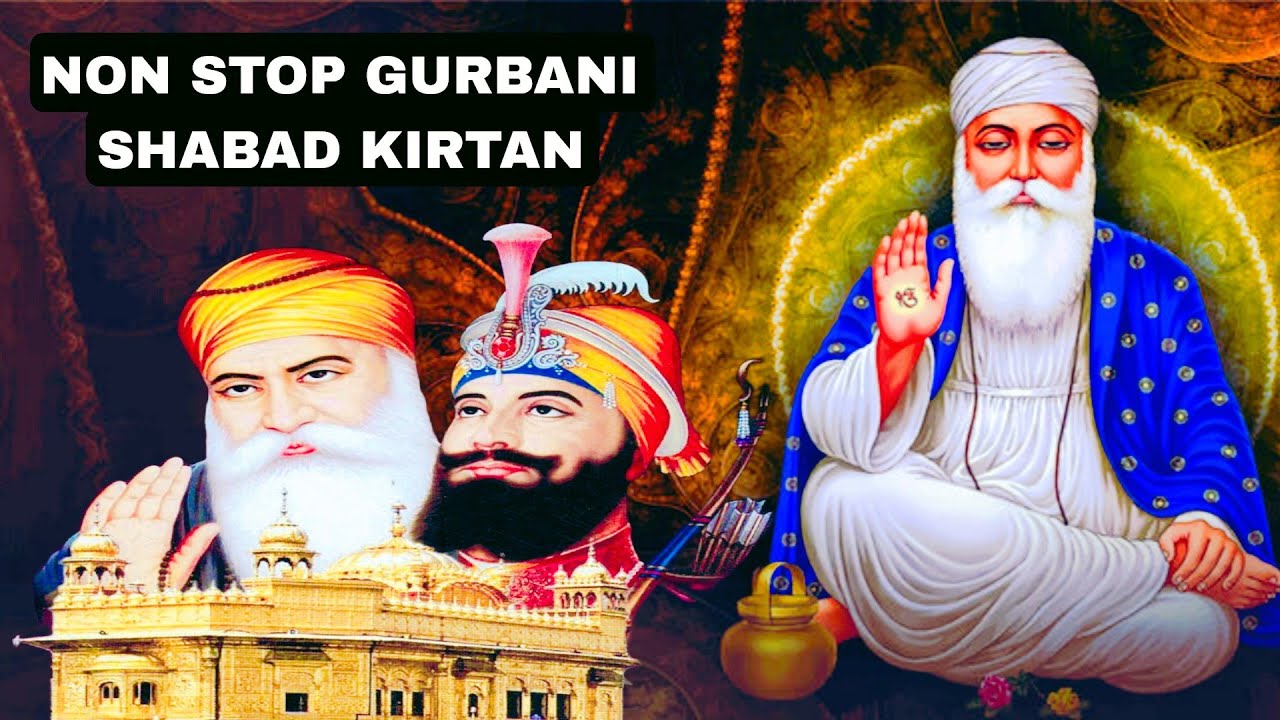 Non stop gurbani Shabad Kirtan. Gurbani Kirtan. Shabad gurbani Kirtan ...
