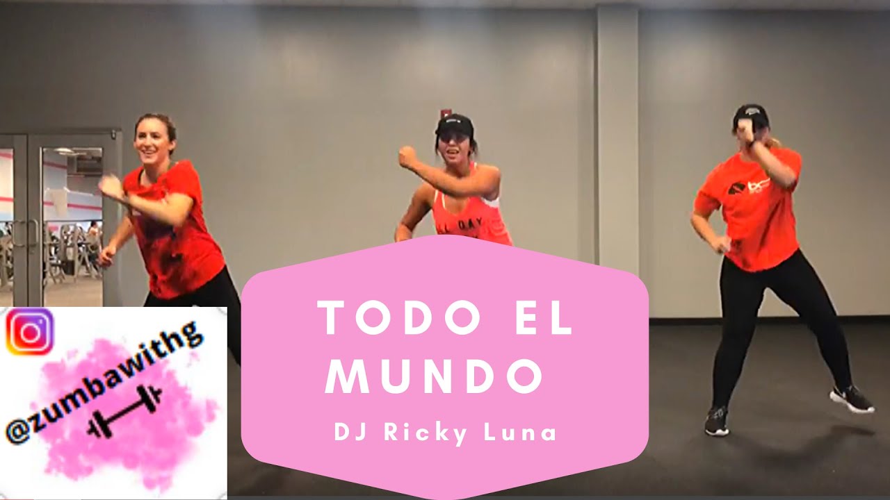 "Todo El Mundo" DJ Ricky Luna Zumba with G - YouTube