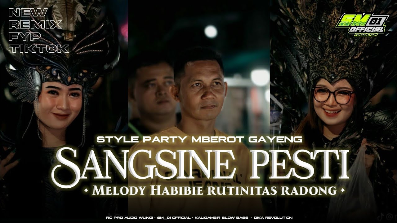 DJ SANGSINE PESTI X MELODY HABIBIEX RUTINITAS RADONG STYLE PARTY MBEROT ...