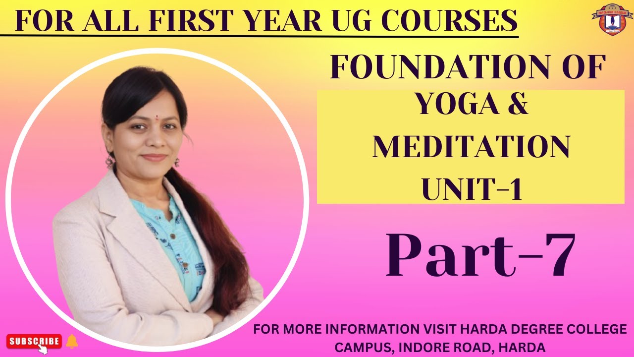 Foundation Course || Unit-1 Introduction YOGA & MEDITATION || Part 7 ...