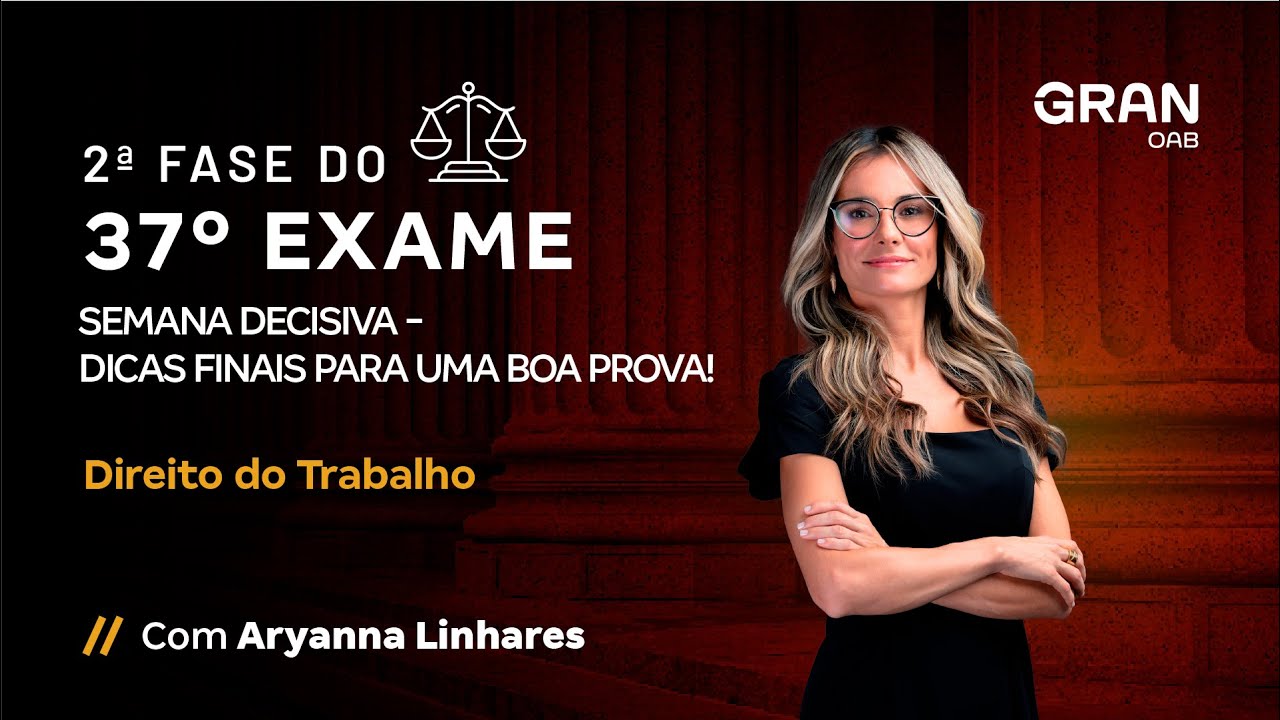 2ª fase 37 Exame OAB: Semana decisiva - Dicas Finais para uma boa prova ...