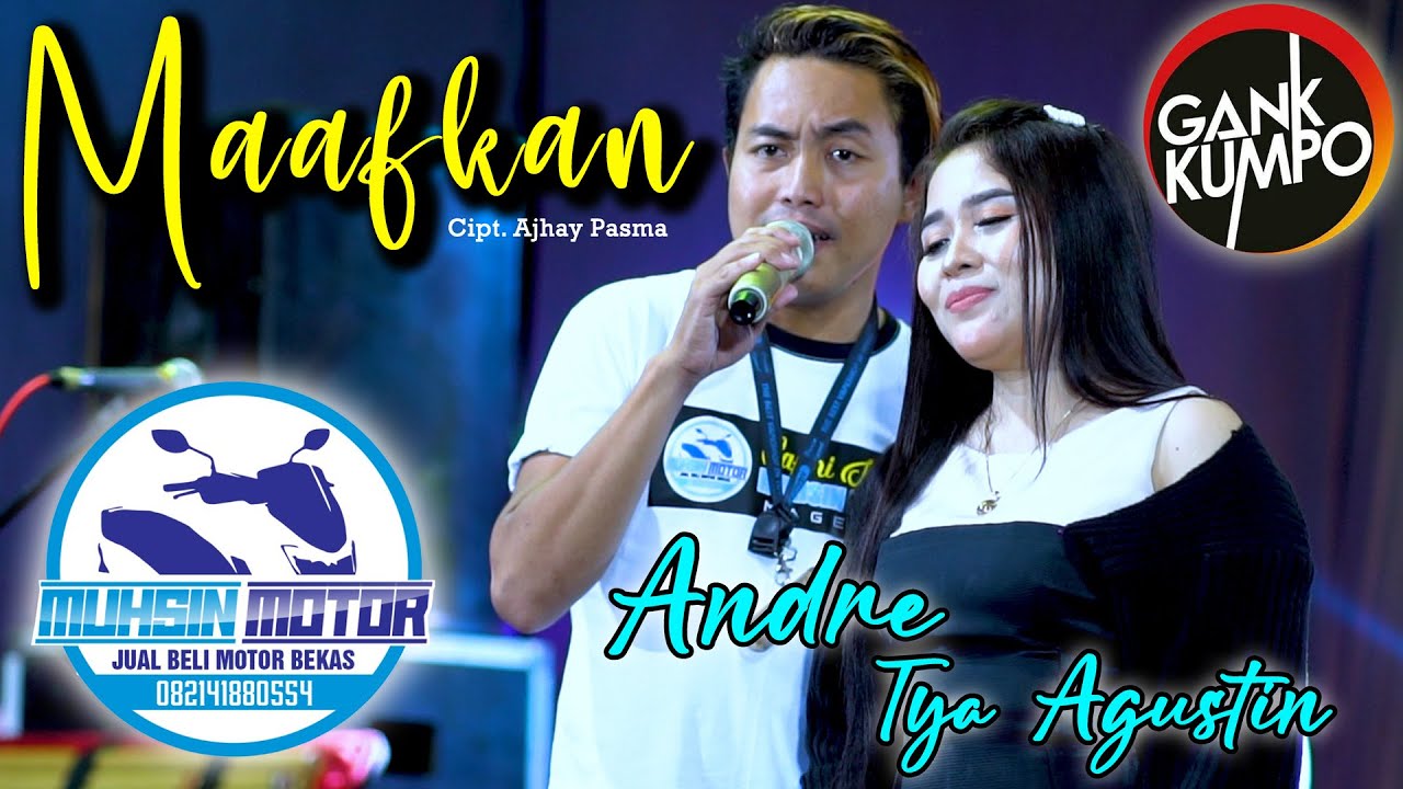 MAAFKAN - ANDRE Feat TYA AGUSTIN ( OFFICIAL LIVE MUSIC ) GANK KUMPO - PM AUDIO -MUHSIN MOTOR ...