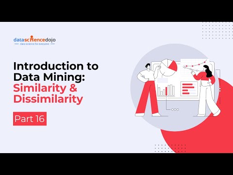 Similarity & Dissimilarity | Introduction to Data Mining | Part 16