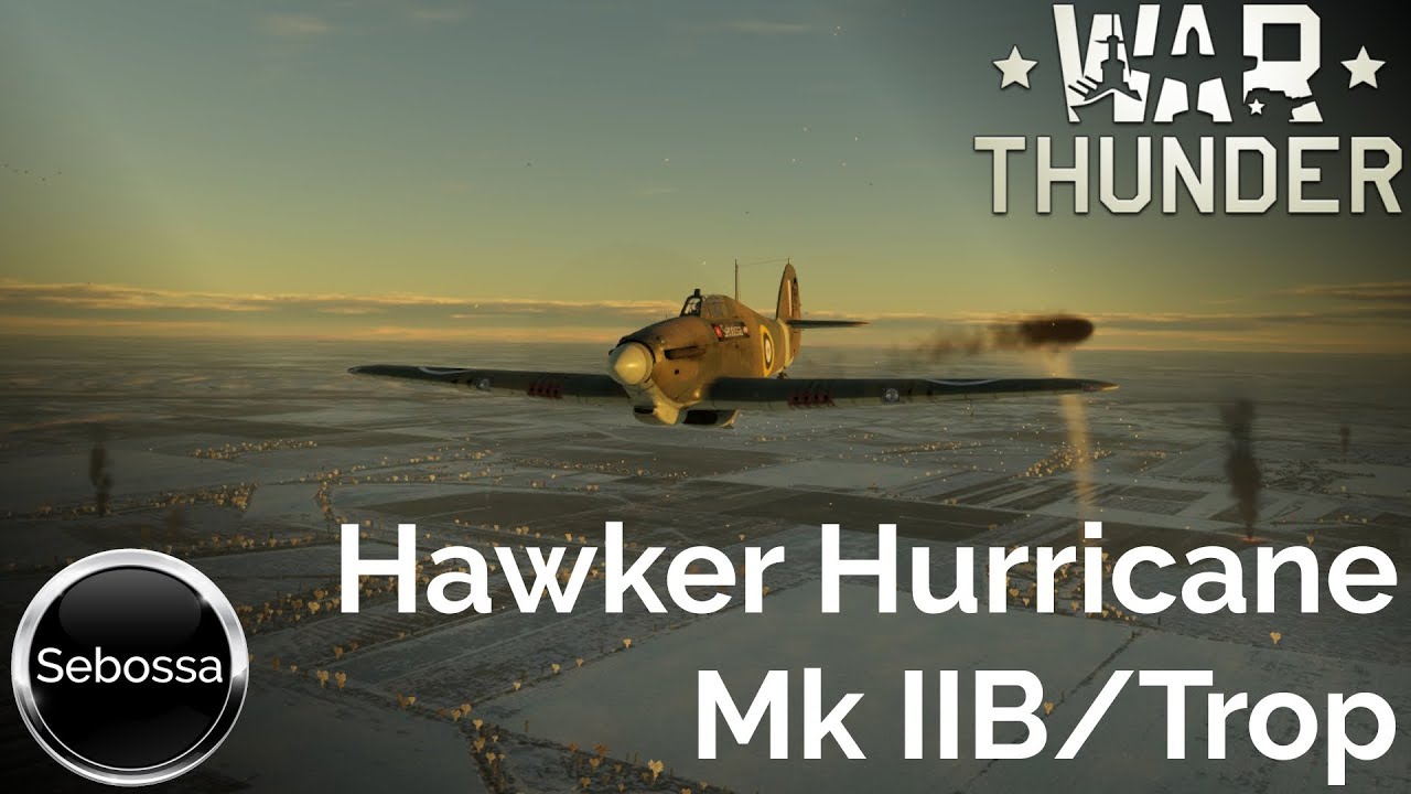War Thunder - Hawker Hurricane Mk 2b/Trop - Einer muss es richten ...