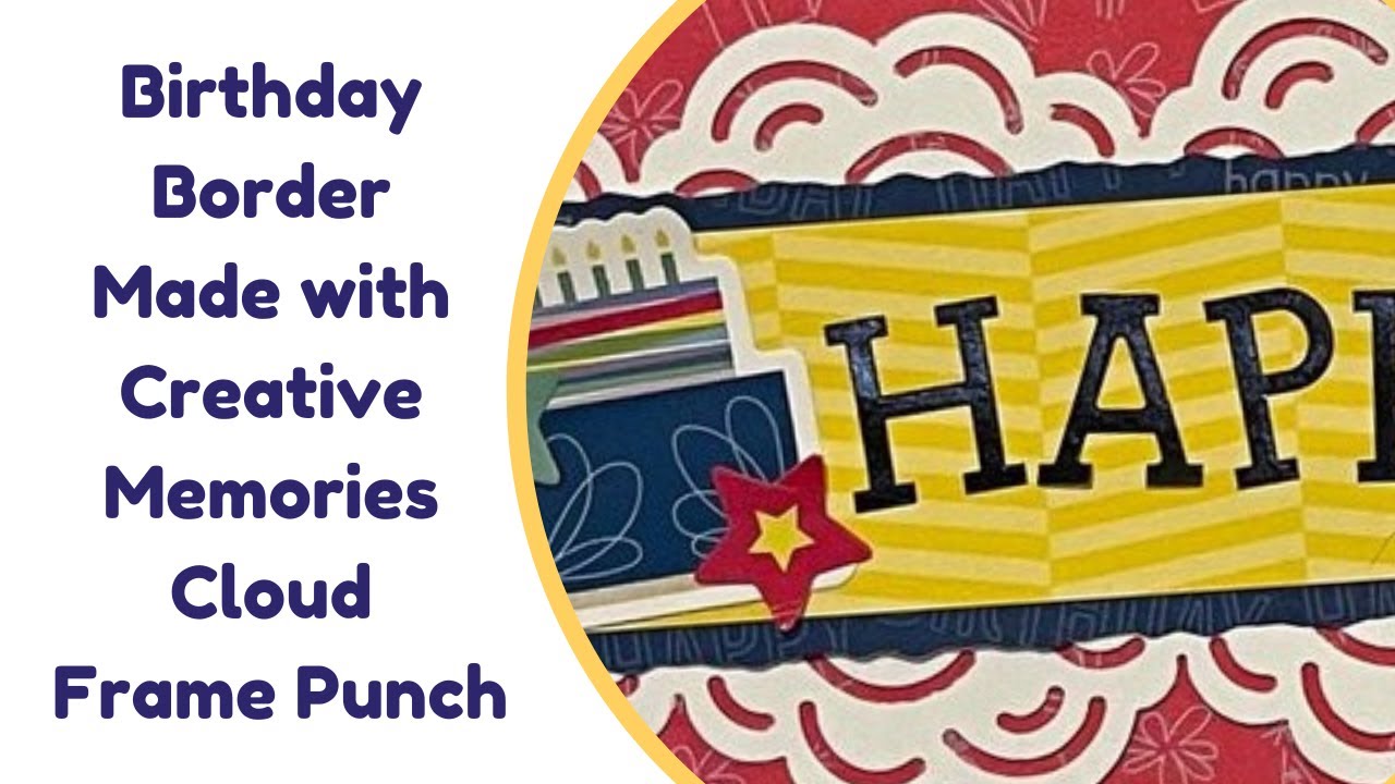 Birthday Scrapbook Border Using Creative Memories Cloud Frame Punch