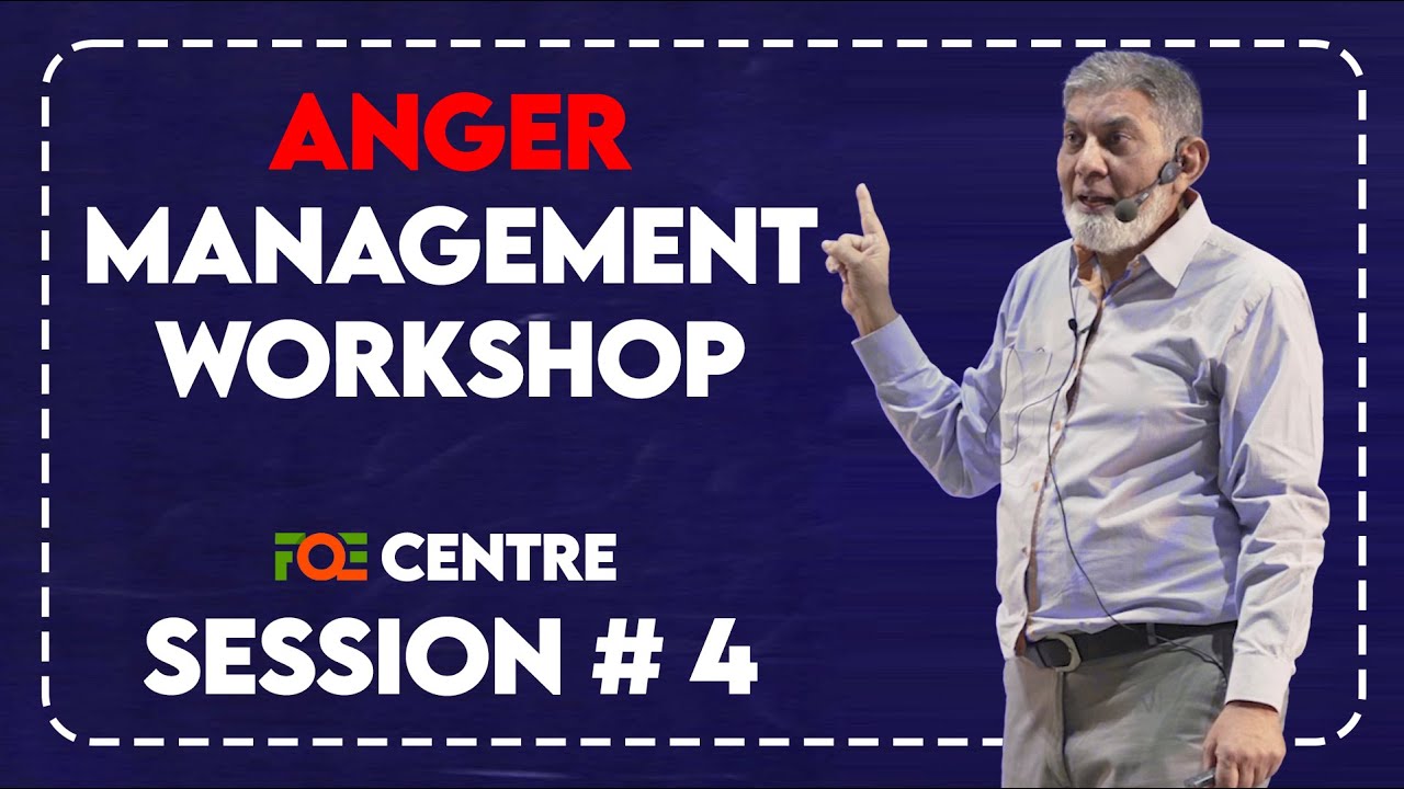 Session 4 Anger Management Workshop by Dr. Javed Iqbal - YouTube
