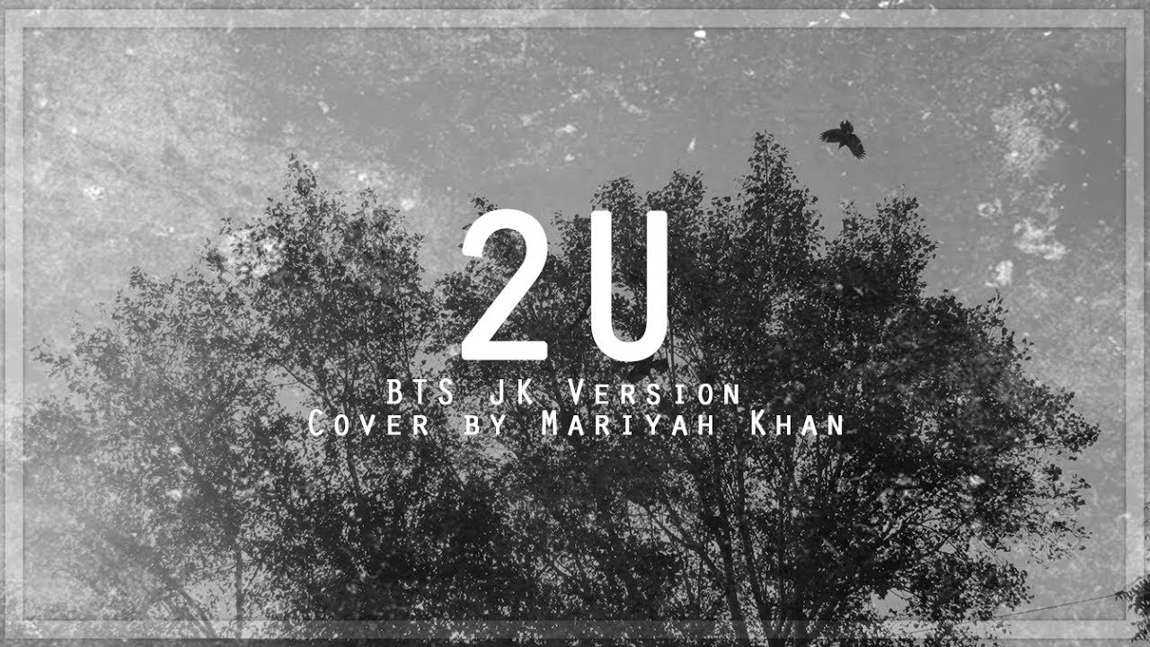 2U (BTS JK Version) - Cover By Mariyah Khan - YouTube