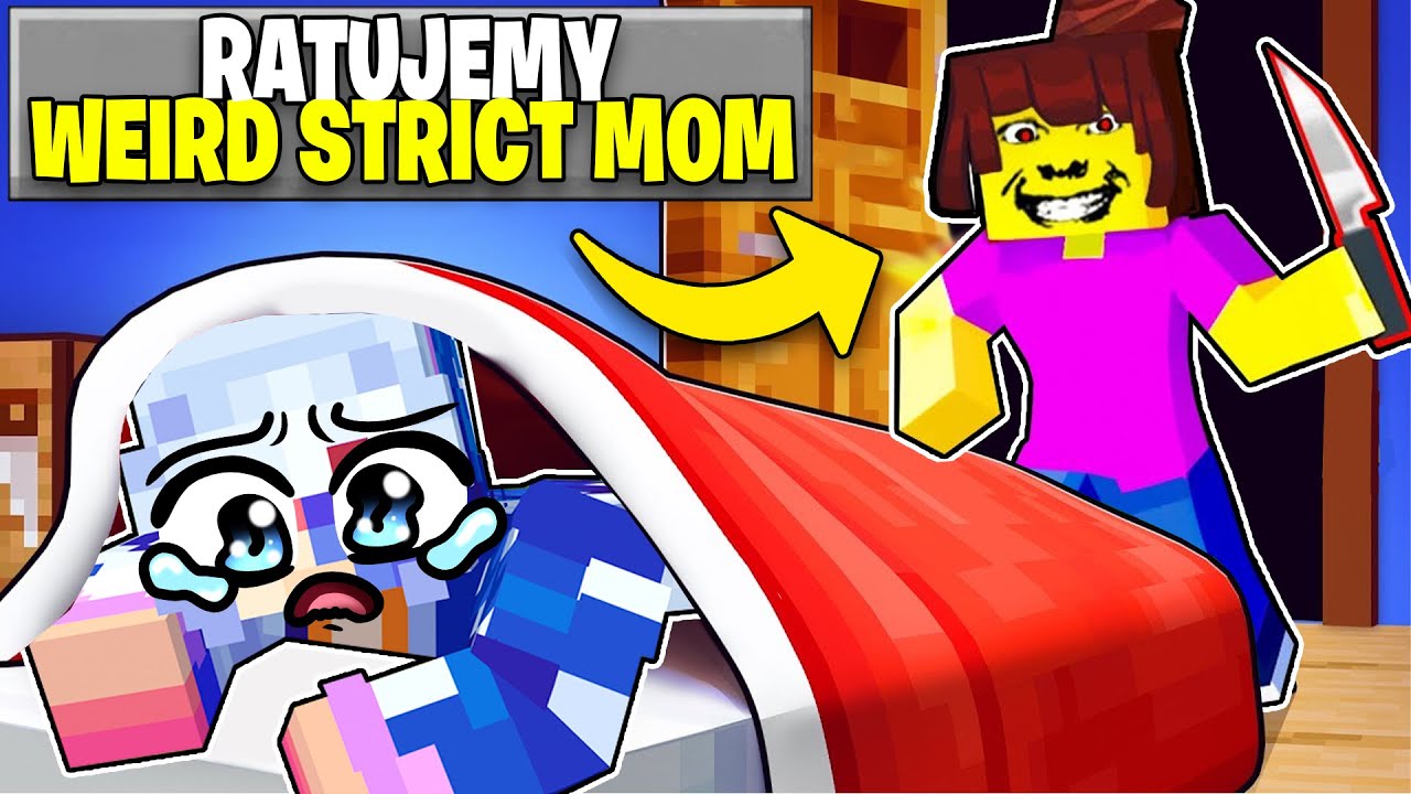 RATUJEMY WEIRD STRICT MOM w MINECRAFT (Dziwna Surowa Matka!) - YouTube
