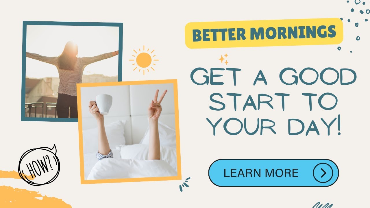 How to Have Better Mornings! - YouTube