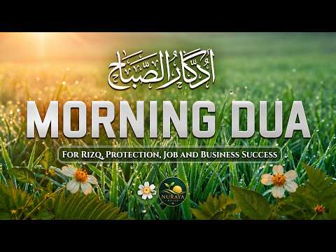 Begin Your Day With This Morning Dua For Rizq, Protection, Job And Business Success