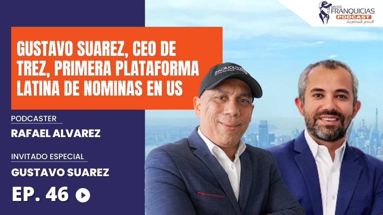 EP. 46: Gustavo Suarez, CEO de TREZ, Primera Plataforma Latina de ...