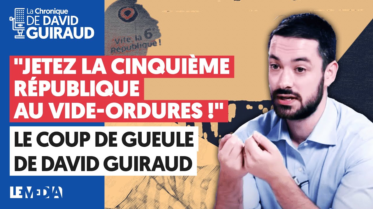 « JETEZ LA CINQUIÈME RÉPUBLIQUE AU VIDE-ORDURES ! » LE COUP DE GUEULE ...