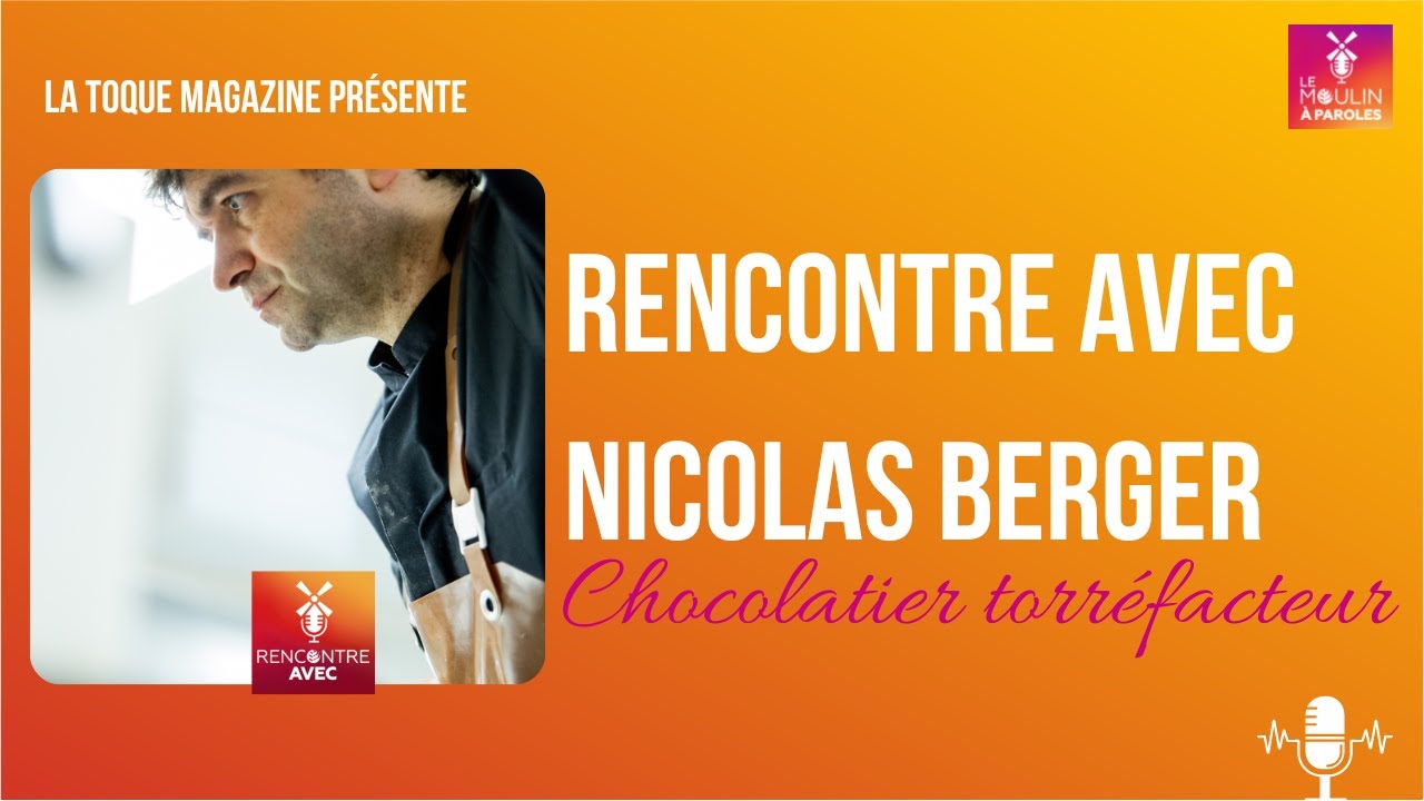 Rencontre Avec Nicolas Berger, chocolatier torréfacteur (interview podcast) - YouTube