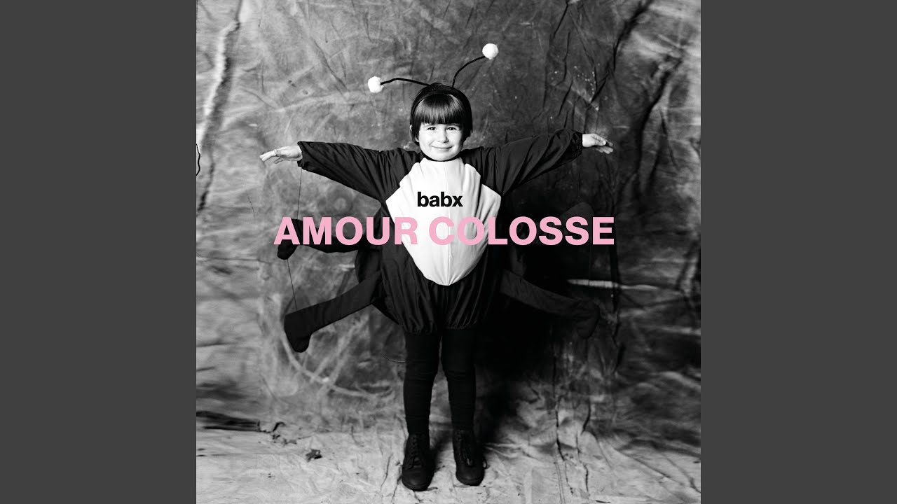Amour Colosse - Babx: Song Lyrics, Music Videos & Concerts