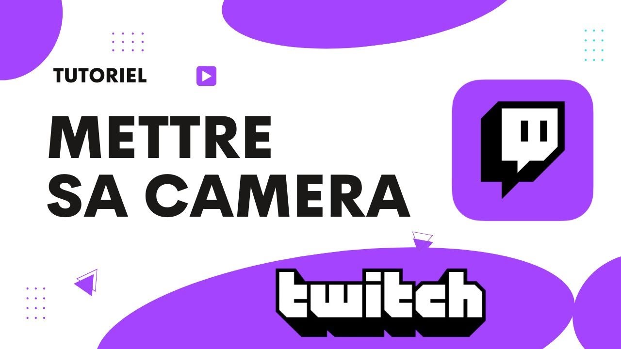 Comment activer sa caméra sur twitch - YouTube
