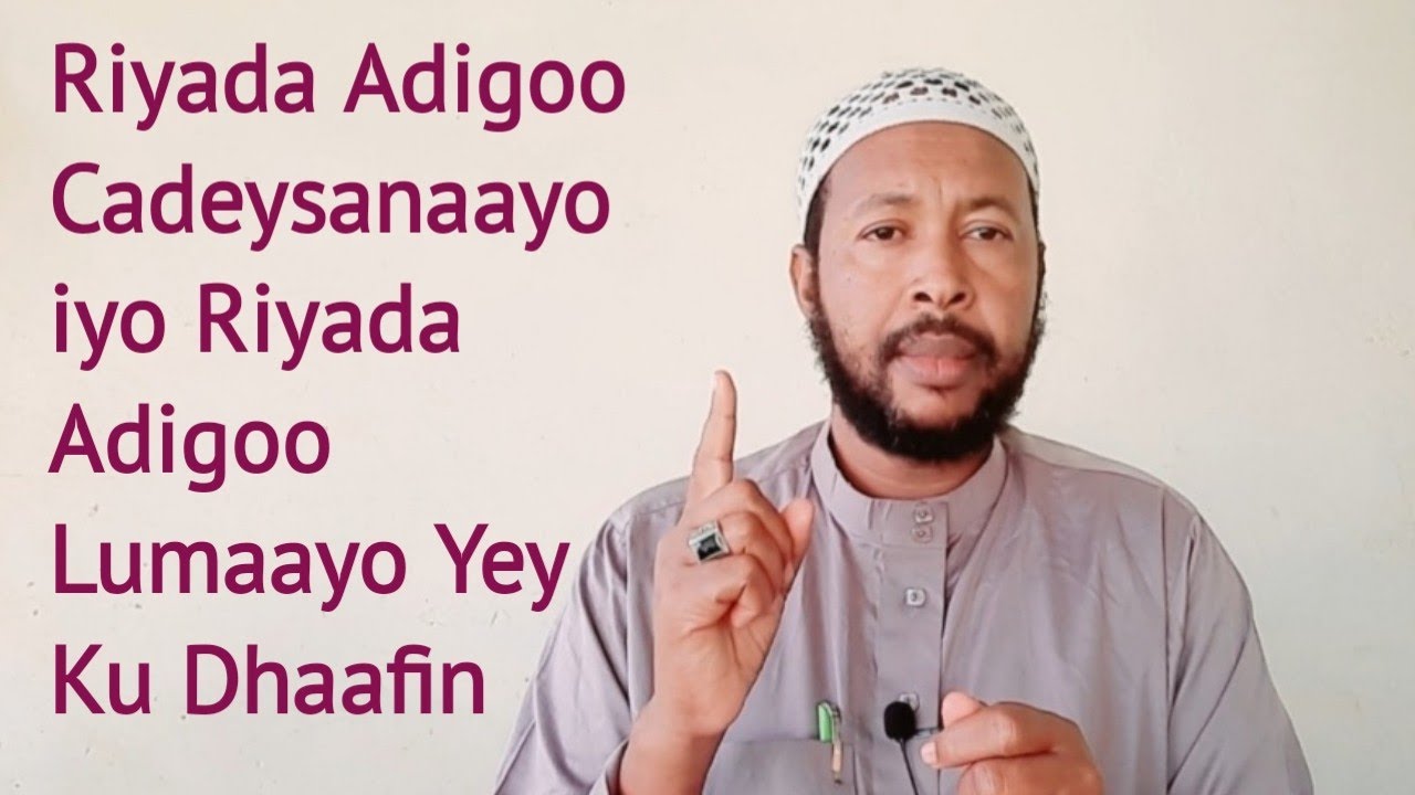 Laba Riyo Oo Kala Daran Riyada Adigoo Cadeysanaayo iyo Riyada Adigoo Lumaayo Wax Ka Ogoow Si At ...