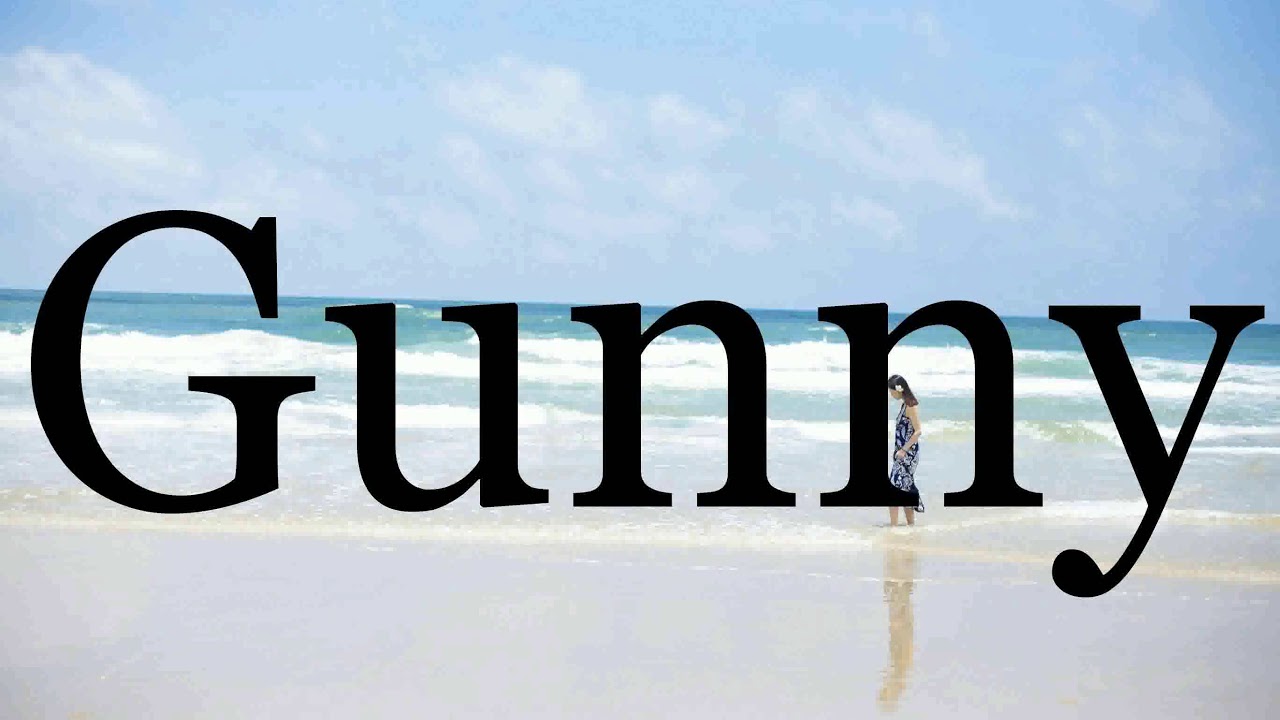 How To Pronounce Gunny🌈🌈🌈🌈🌈🌈Pronunciation Of Gunny - YouTube