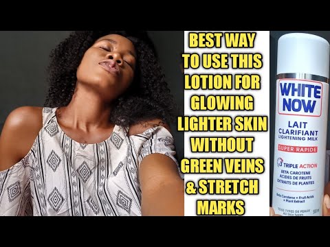 THIS IS HOW TO USE WHITE NOW LOTION FOR SKIN WHITENING & YOU WILL NEVER ...