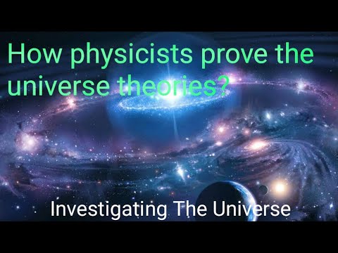Unraveling the Cosmos: How Physicists Prove Universe Theories - YouTube