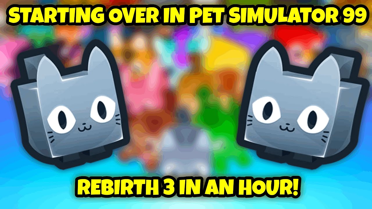 REBIRTH 3 IN AN HOUR! (Pet simulator 99 noob to pro episode 1) - YouTube