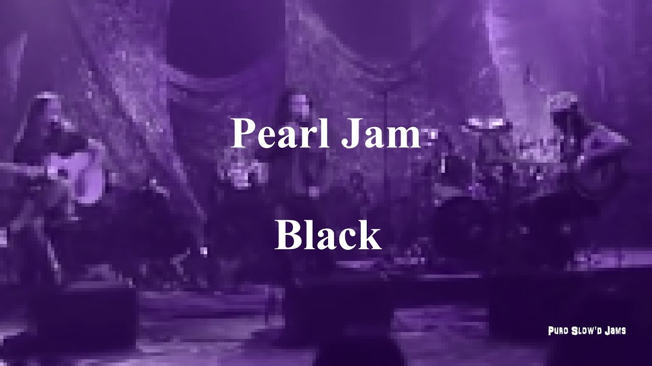 Pearl Jam - Black [Lyric Video] [slowed] - YouTube