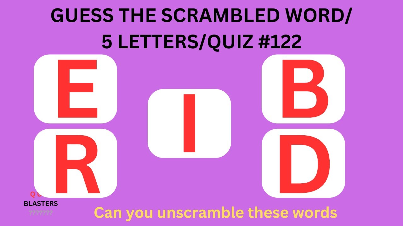 Quiz-blasters/Guess the Scrambled Word/Quiz#122/5 Letters/Word Game ...