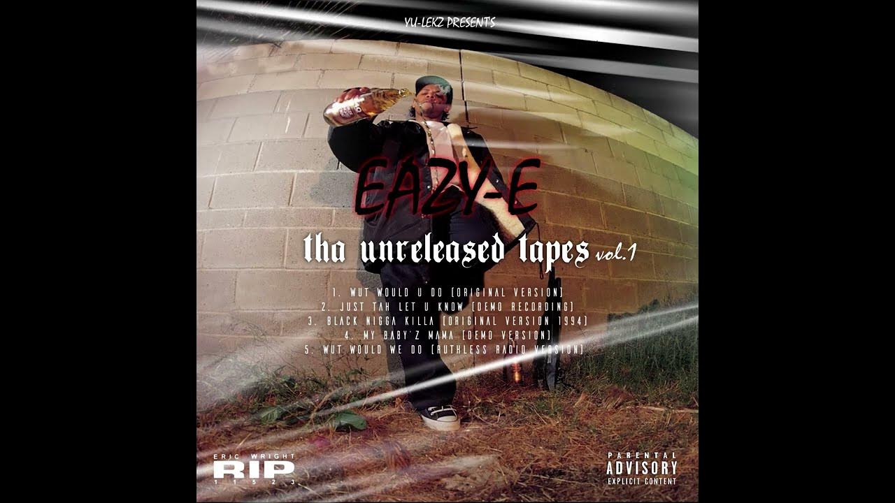 Eazy-E - Tha Unreleased Tapes Vol.1#EAZYE #UNRELASED - YouTube
