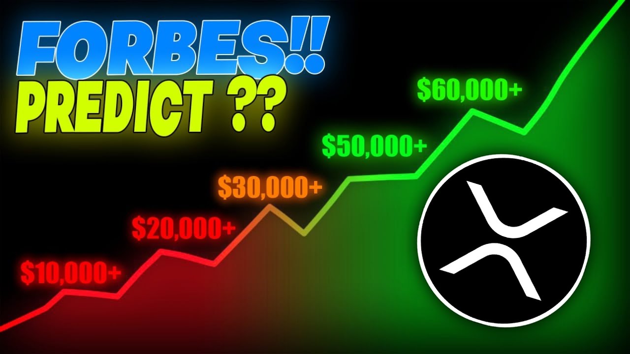 Forbes Predicts XRP to Surpass $60,000 - YouTube
