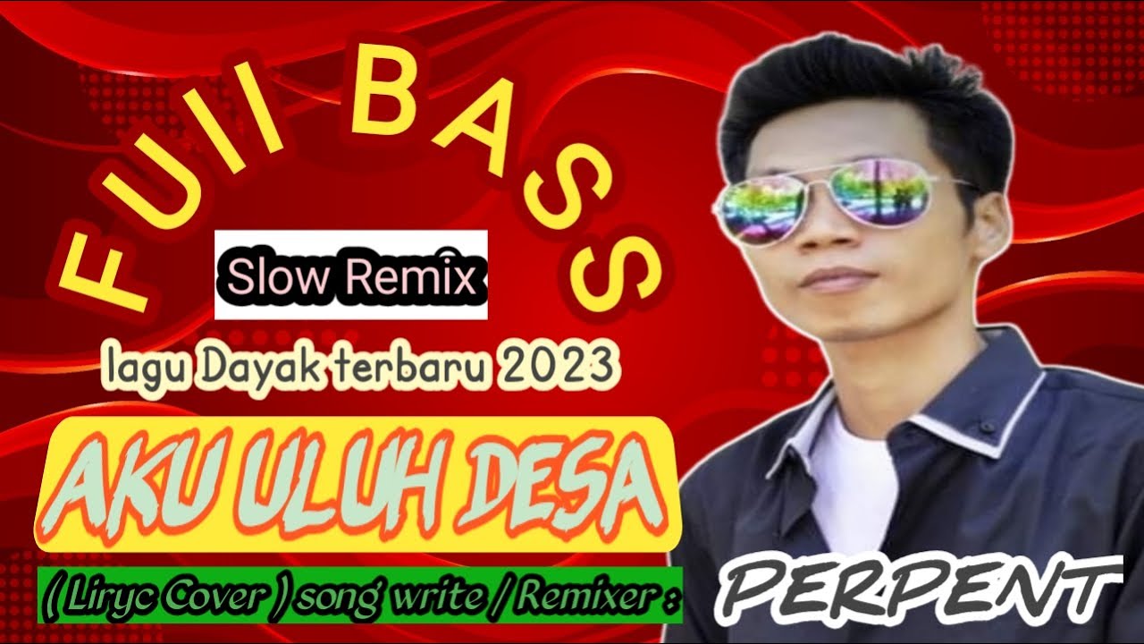 lagu Dayak terbaru_Aku Uluh Desa_by_Perpent Putera Baba - YouTube