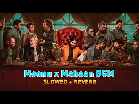 Moonu x Mahaan bgm slowed version - YouTube