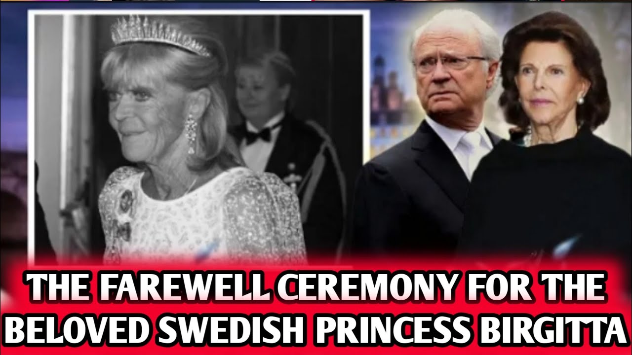 A touching farewell ceremony for beloved Swedish Princess Birgitta ...