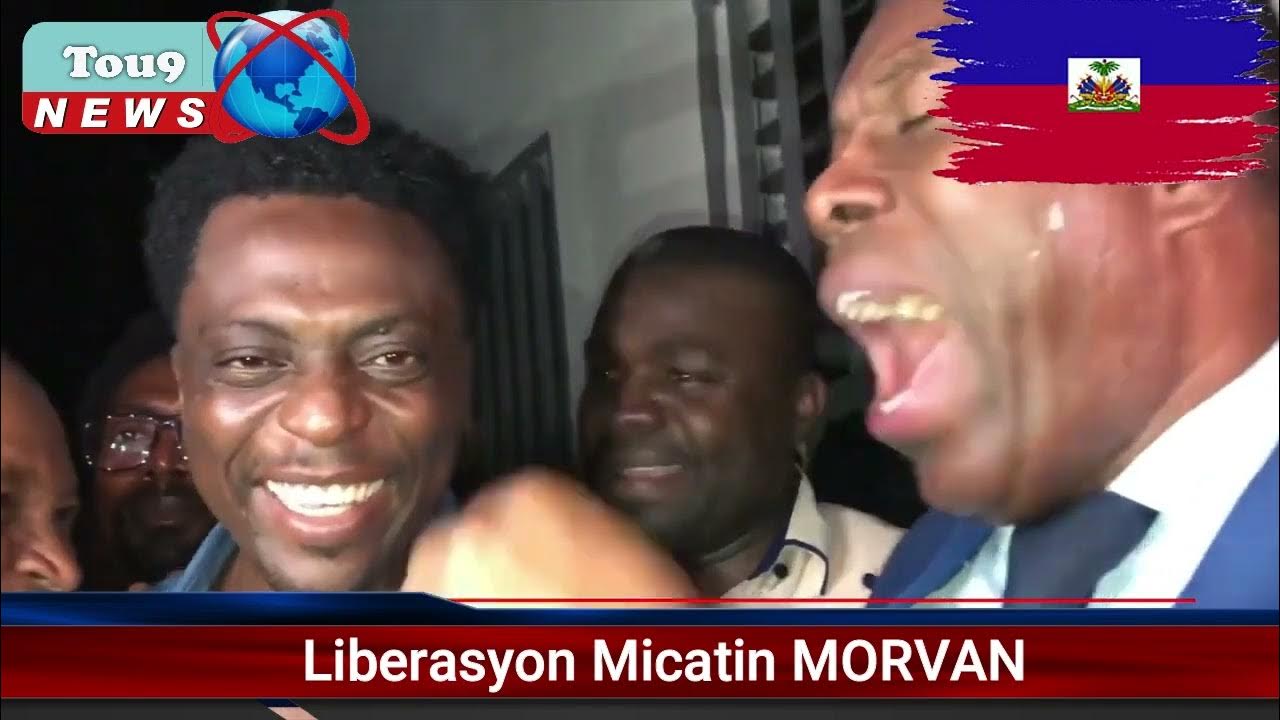 Micatin MORVAN Gran frè John C MORVAN jwenn liberasyon li aprè Jij Jean Wilner MORIN te fin ...