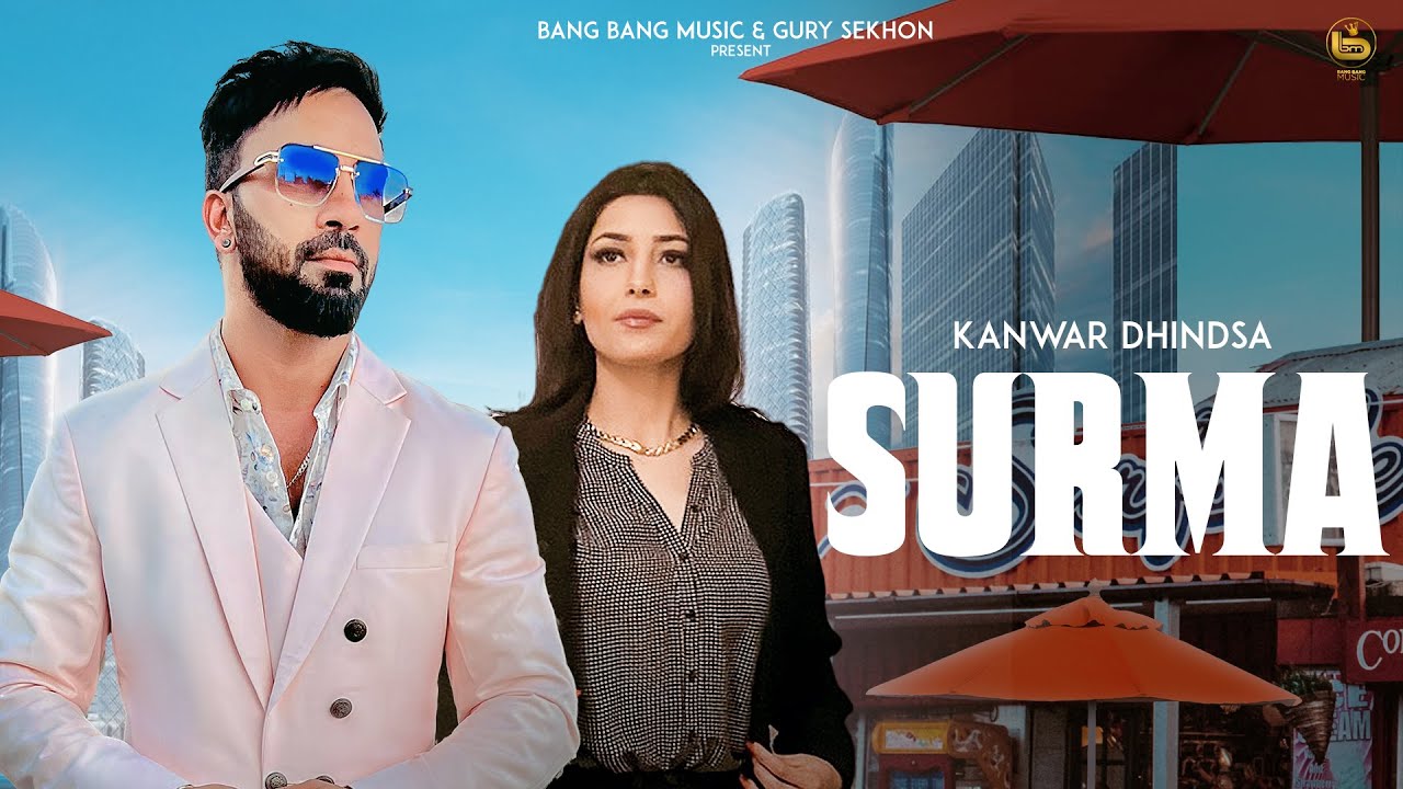 Surma | Kanwar Dhindsa | Gury Sekhon | Bang Bang Music | Latest Punjabi ...