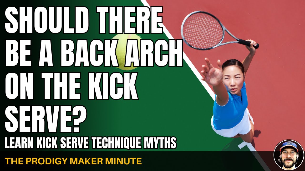 Should There be a Back Arch on the Kick Serve? Learn Kick Serve ...