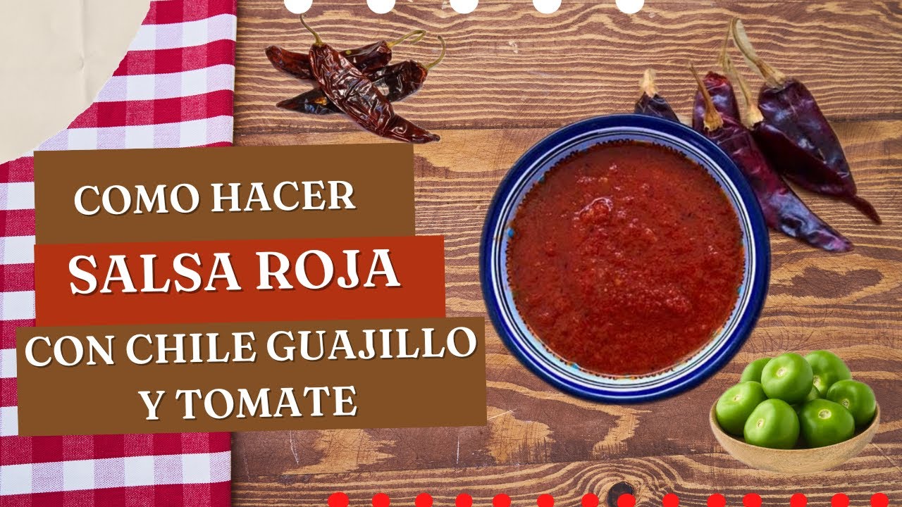 Como hacer SALSA ROJA con CHILE GUAJILLO y TOMATE - YouTube