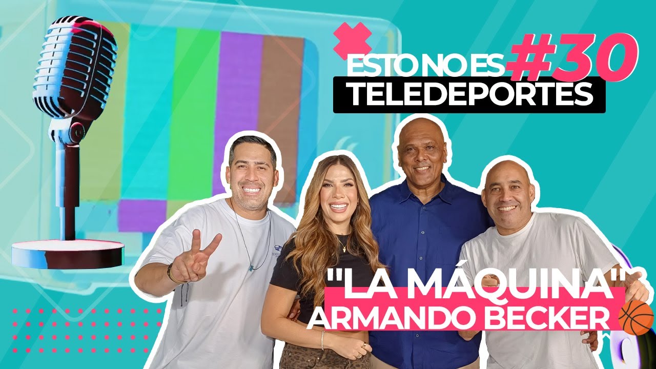 🎙️🔴Esto No es Teledeportes - Episodio 30: "La máquina" Armando Becker 🏀 ...