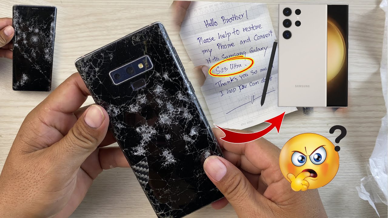 Restoration Destroyed Phone Galaxy Note 9 and Convert to S23 Ultra but ...
