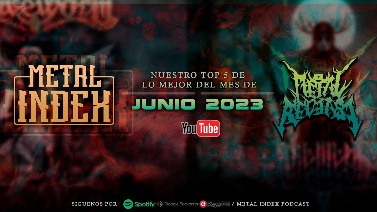 🔥LO MEJOR DEL MES DE JUNIO - Metal Index Y Metal Release🔥 - YouTube