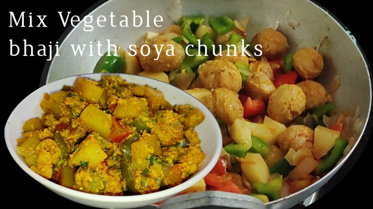 Mix vegetable bhaji with soya chunks| Must try 👍 - YouTube