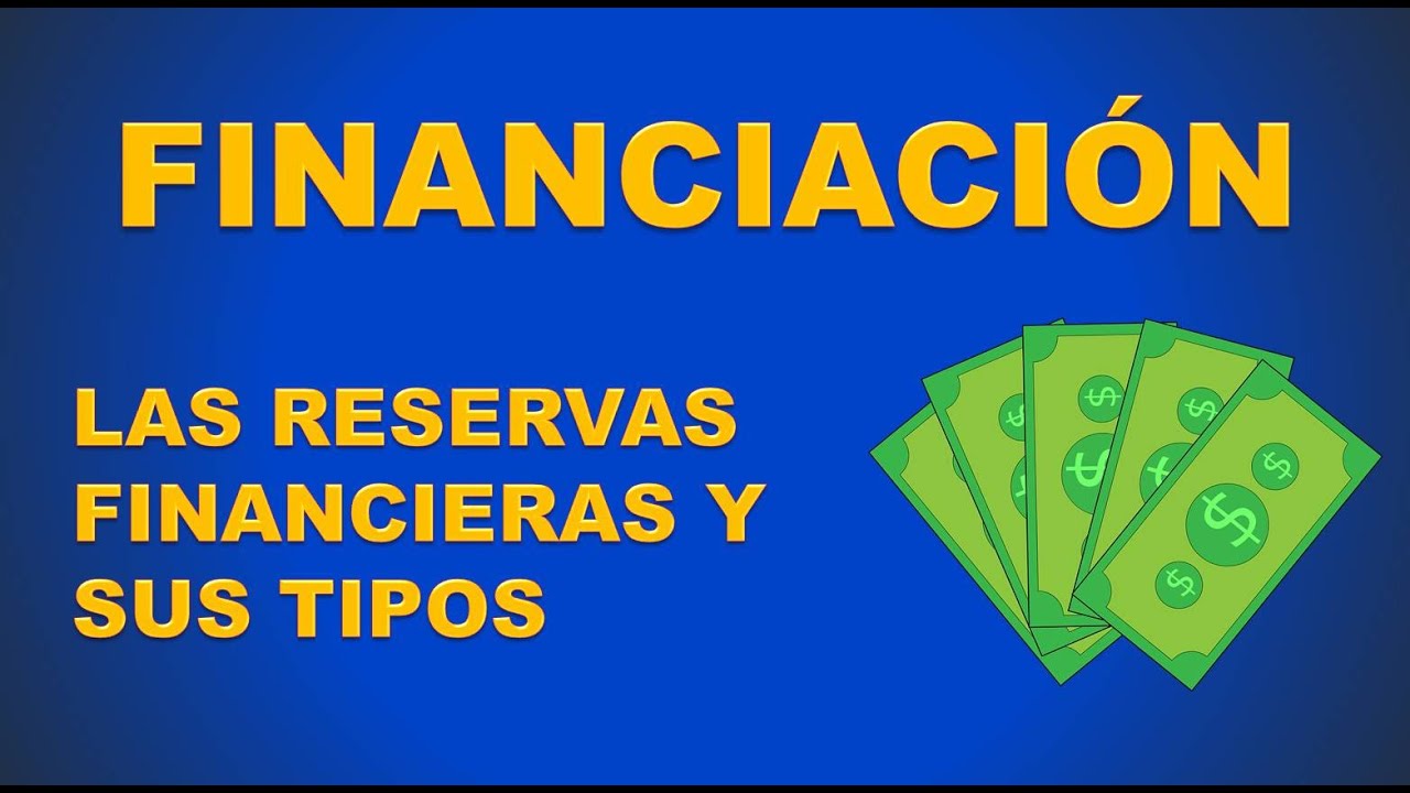 Las Reservas Financieras y sus Tipos - YouTube