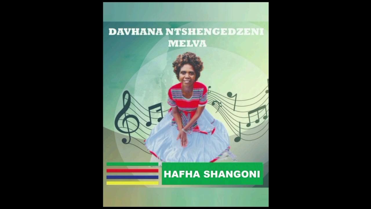 DAVHANA NTSHENGEDZENI MELVA - HAFHA SHANGONI - YouTube