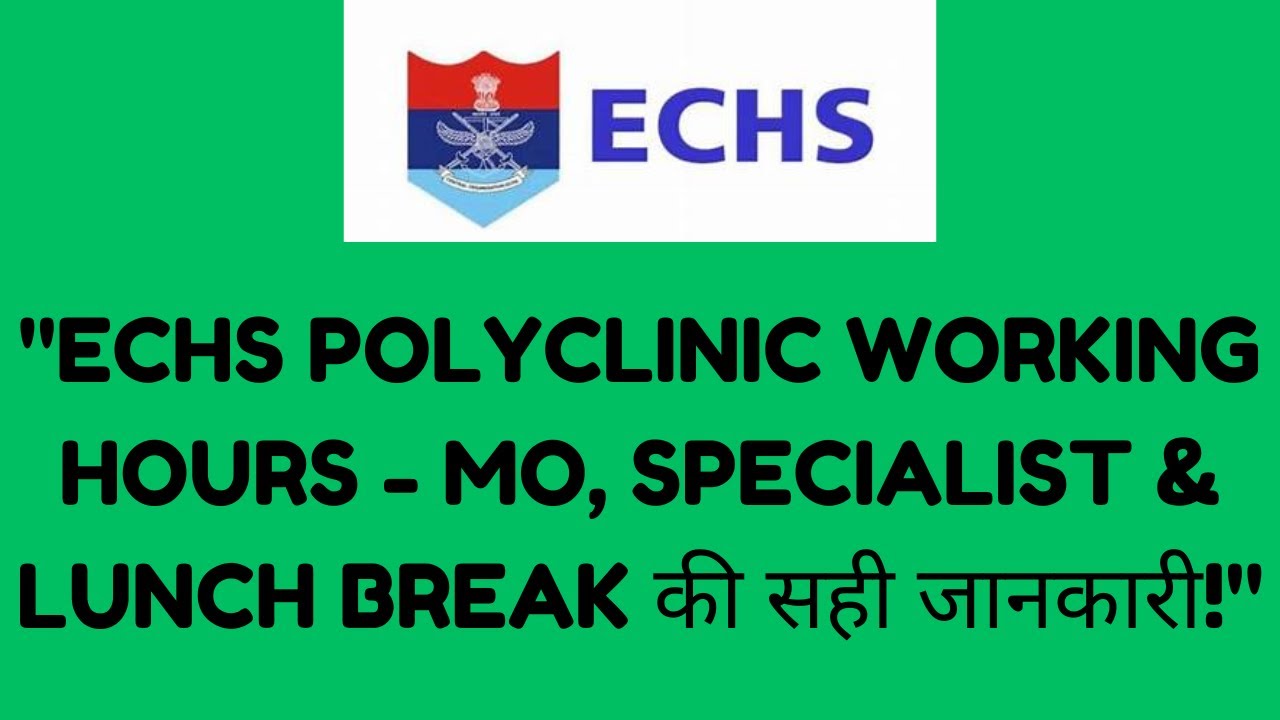"ECHS Polyclinic Working Hours - MO, Specialist & Lunch Break की सही जानकारी!" #echs - YouTube