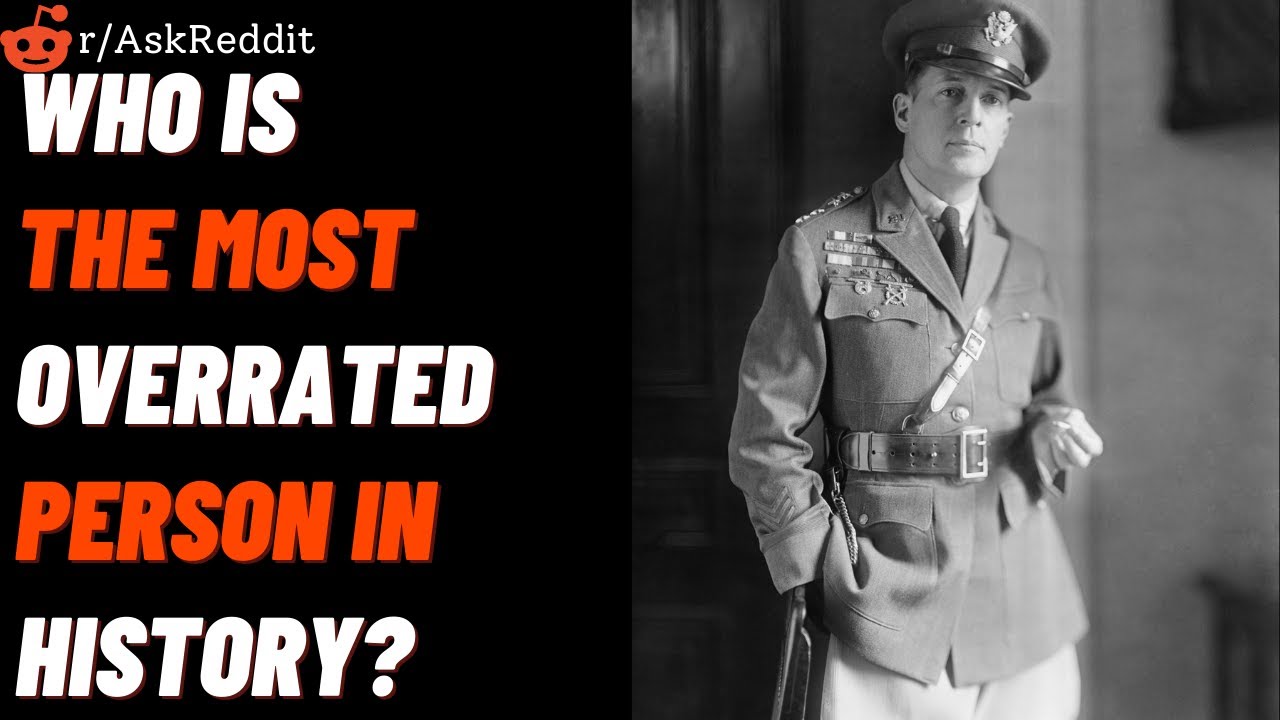 Who is the most overrated person in history? (r/AskReddit) - YouTube
