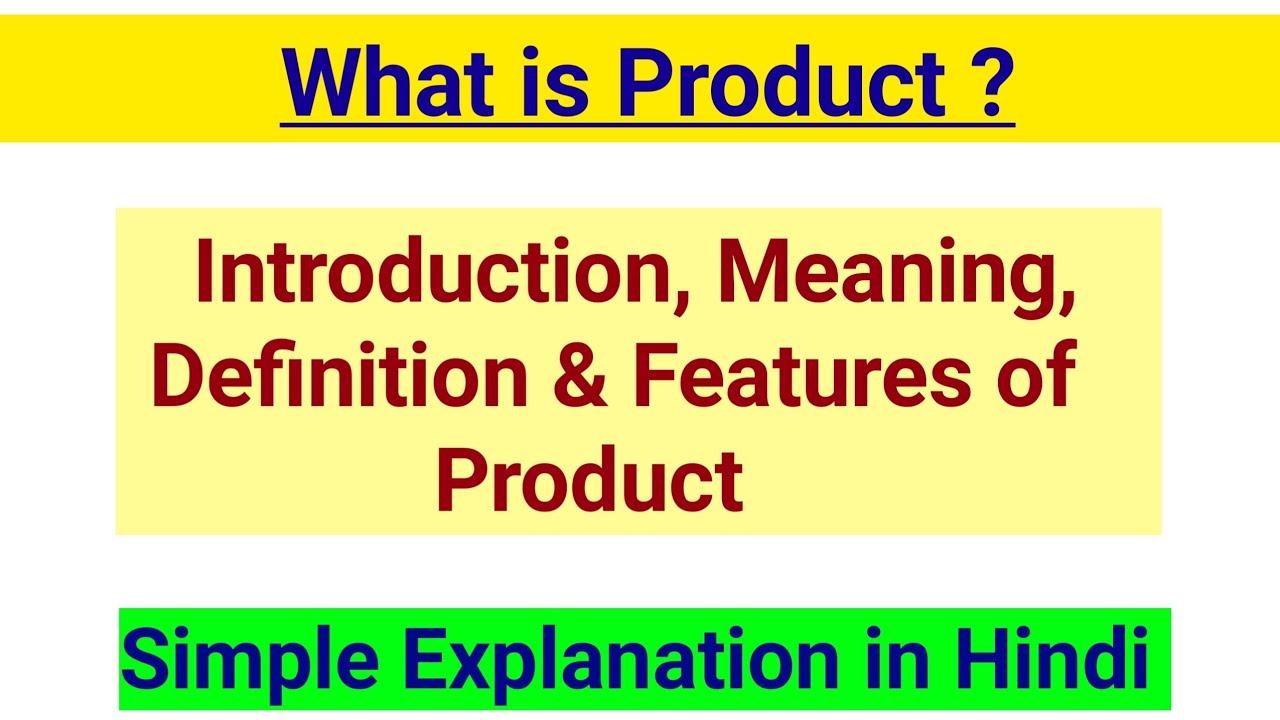 What is Product? Introduction Meaning Definition & Features of Product ...