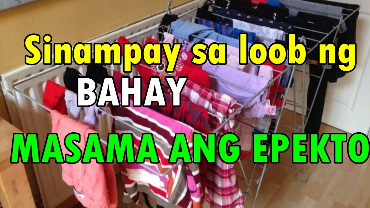 BASANG DAMIT WAG ISAMPAY SA LOOB NG BAHAY MASAMA ANG EPEKTO SA ...