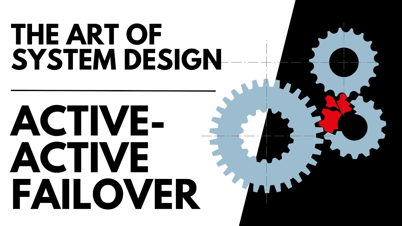 Activ﻿e-Active Failover | The Art of System Design - YouTube