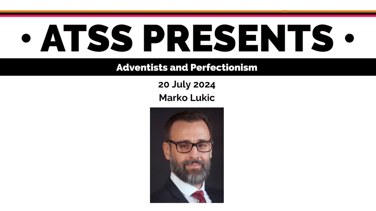Marko Lukic, “Adventists and Perfectionism” - YouTube