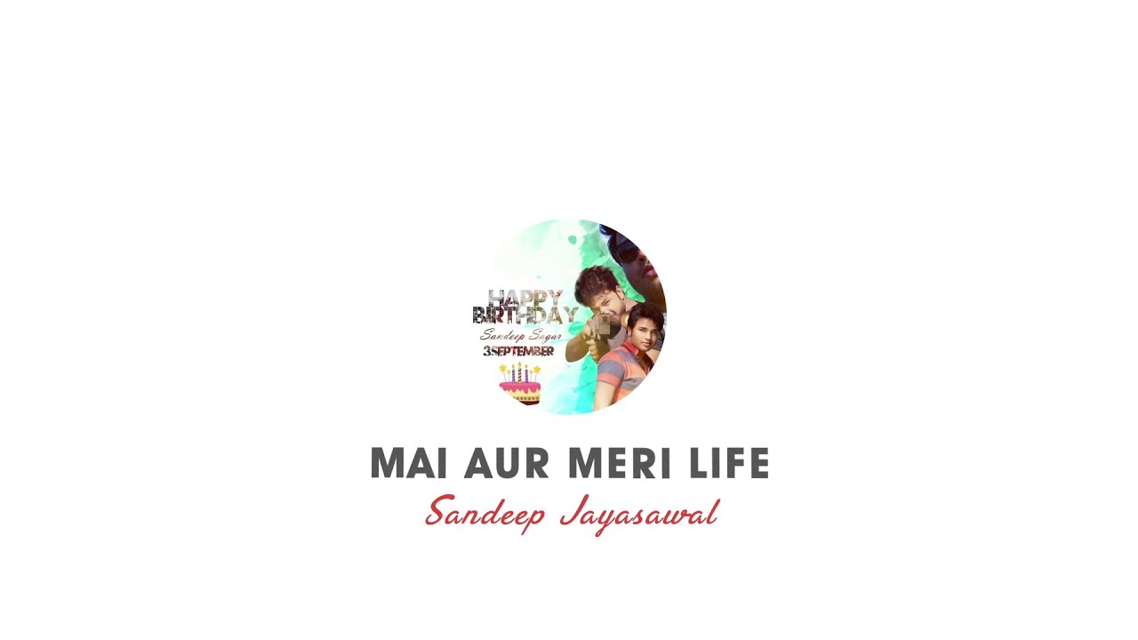 Mai Aur Meri Life Sandeep Jayasawal Intro - YouTube