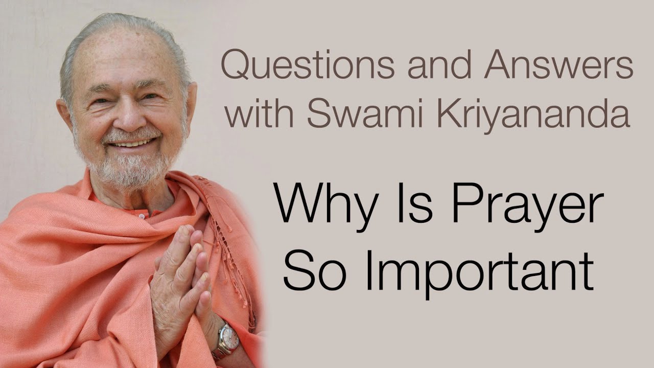 Why Is Prayer So Important With Swami Kriyananda YouTube why-is-prayer-so-important-with-swami-kriyananda-youtube